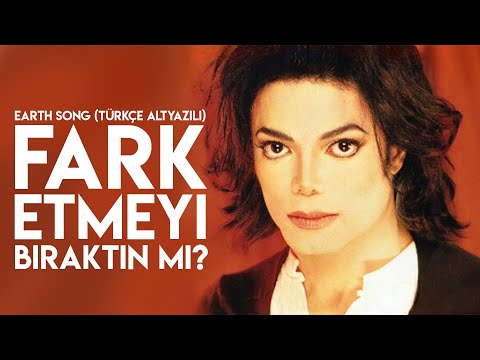 Michael Jackson - Earth Song (Türkçe Çeviri)
