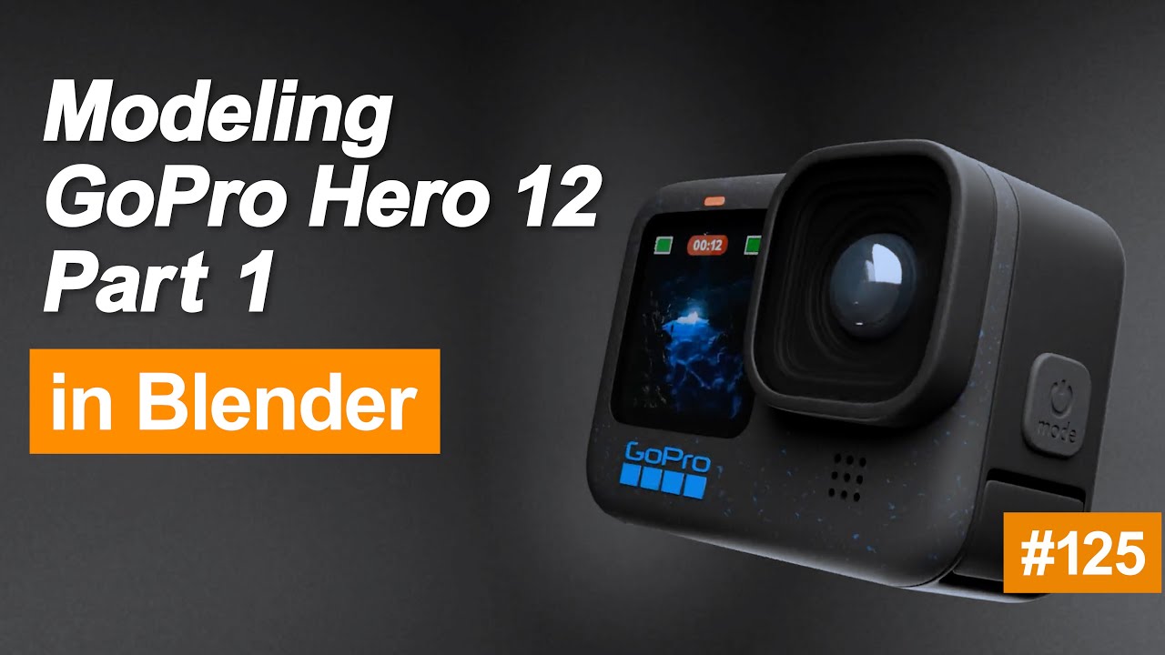Modeling GoPro Hero 12 in Blender Part 1 - 125 - YouTube