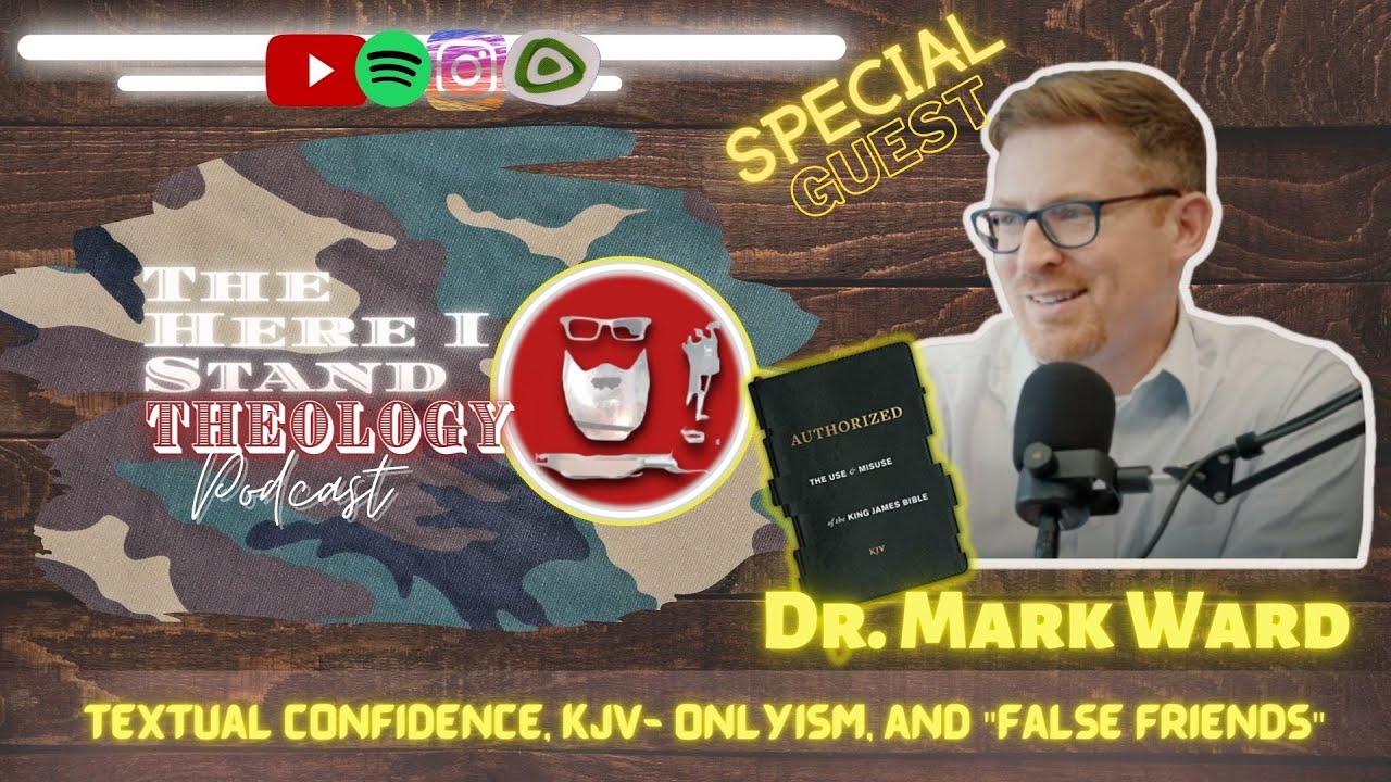 Interview with Dr. Mark Ward (Kjv-Onlyism, TR vs Critical Text, more ...