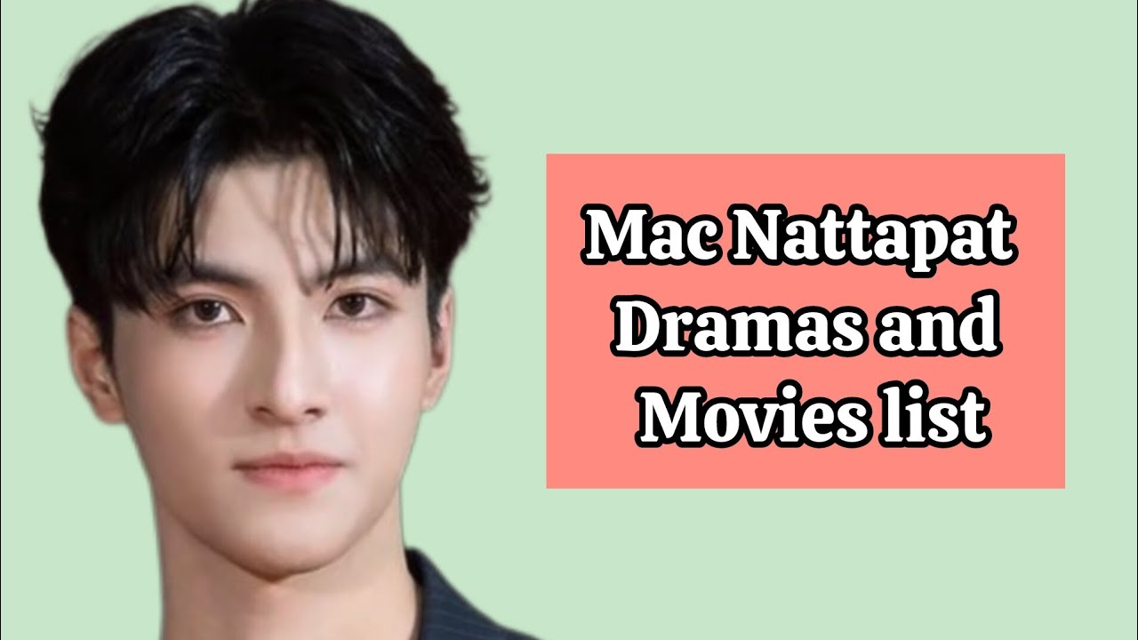 Mac Nattapat Nimjirawat Dramas and Movies list 2024_2025 | Dramovia - YouTube