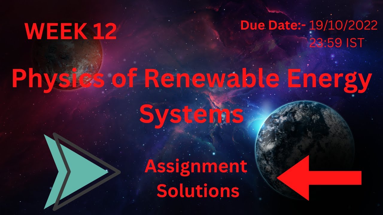 Week 12 I Physics of Renewable Energy systems I Assignment Solution ...