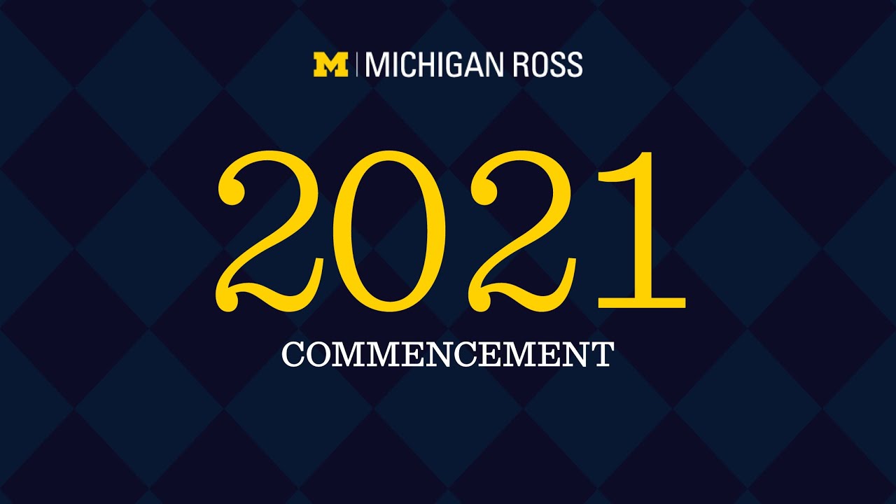 2021 Michigan Ross Commencement - YouTube