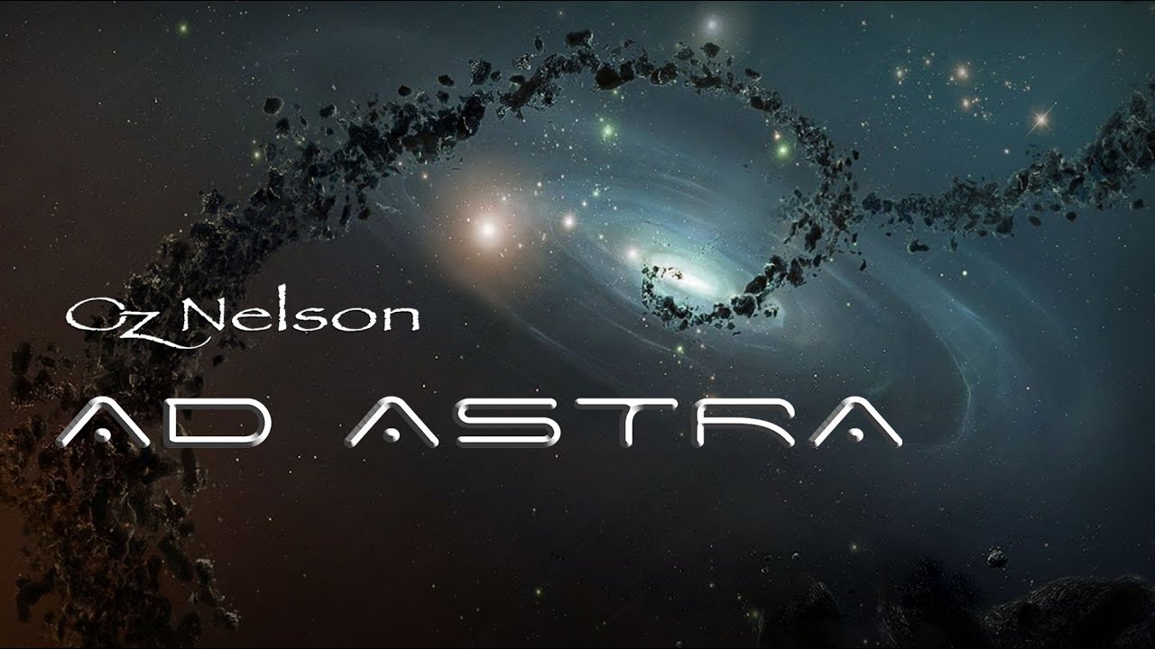 Ad Astra - Oz Nelson: Song Lyrics, Music Videos & Concerts