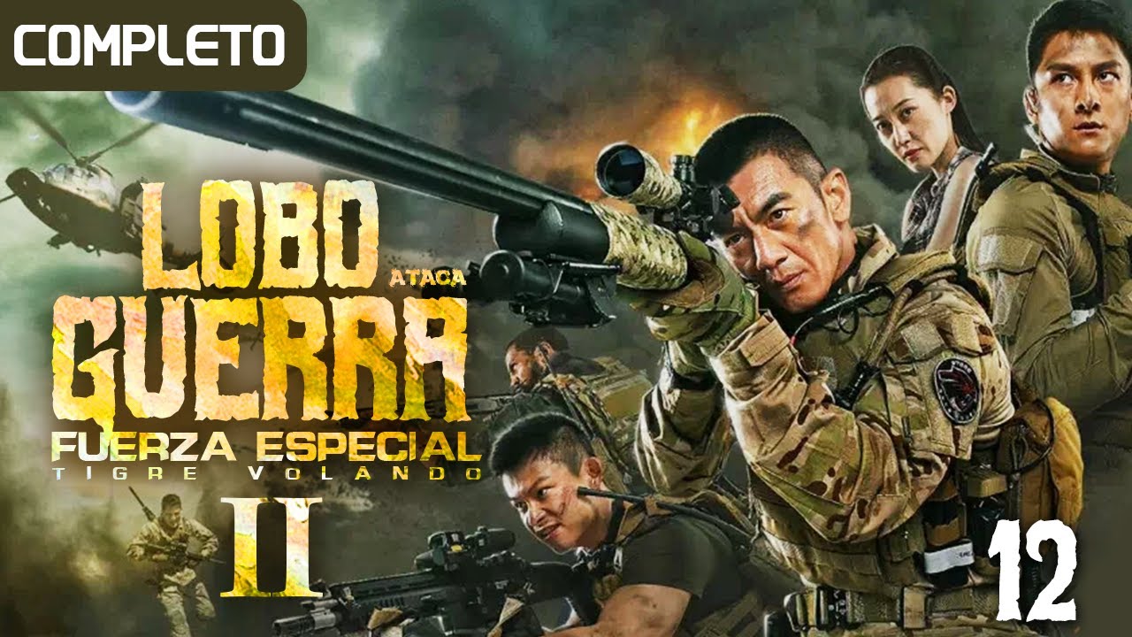 [Película] Lobo Guerra ataca: Fuerza Especial Tigre Volador EP12 ...