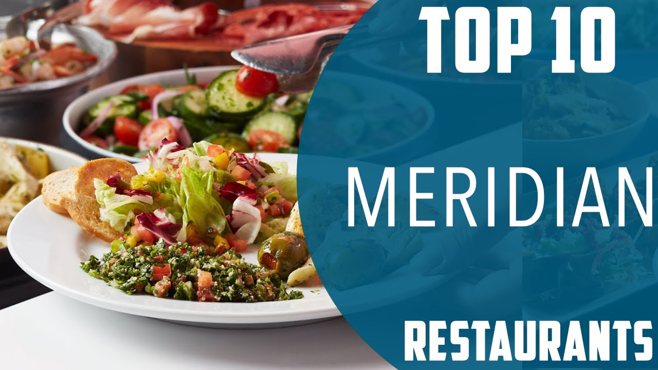 Top 10 Best Restaurants to Visit in Meridian | USA - English - YouTube
