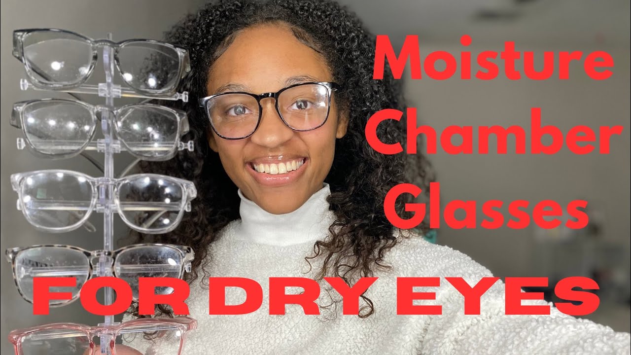 Moisture Chamber Glasses: Best Remedy for Dry Eyes - YouTube