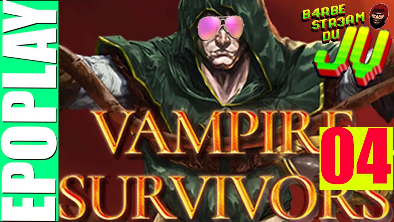 EPOPLAY- 04 - VAMPIRE SURVIVORS Giovanna RANA(nia) les pattes wii ...