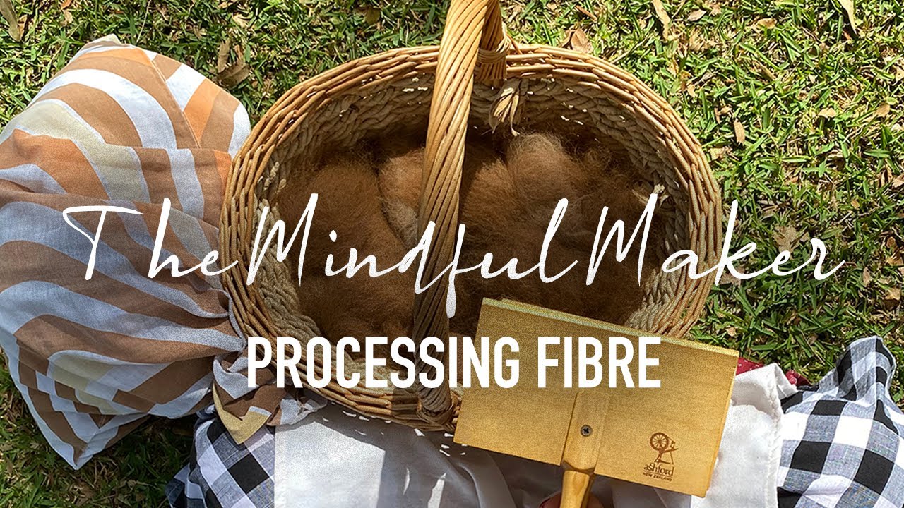 The Mindful Maker "Processing Fibre" - YouTube