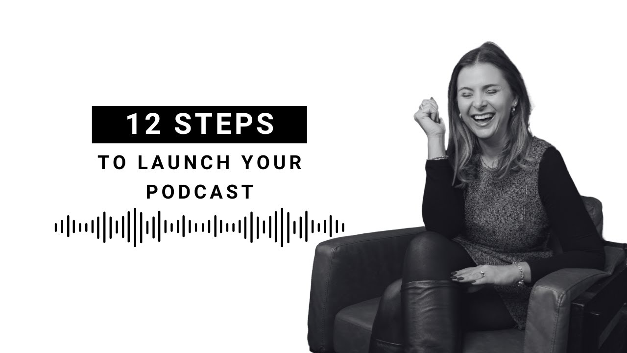 12 Steps to Launch Your Podcast - YouTube