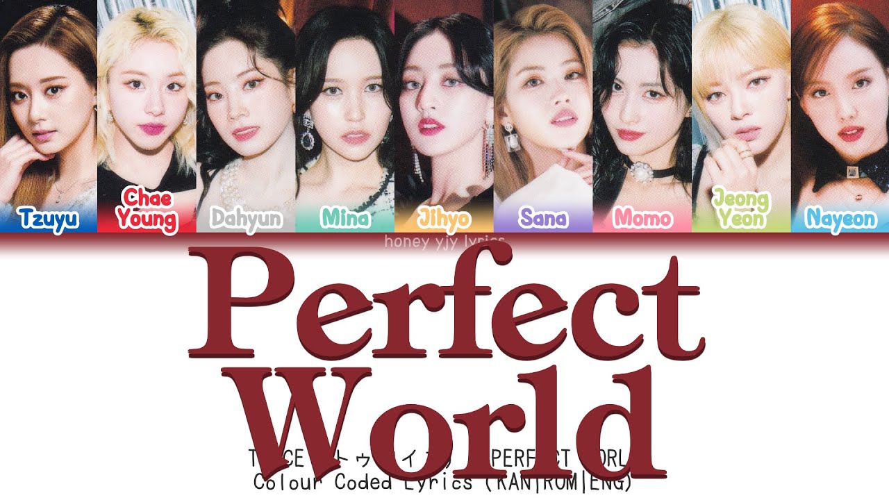 TWICE (トゥワイス) - PERFECT WORLD | Color Coded Lyrics (KAN|ROM|ENG) - YouTube