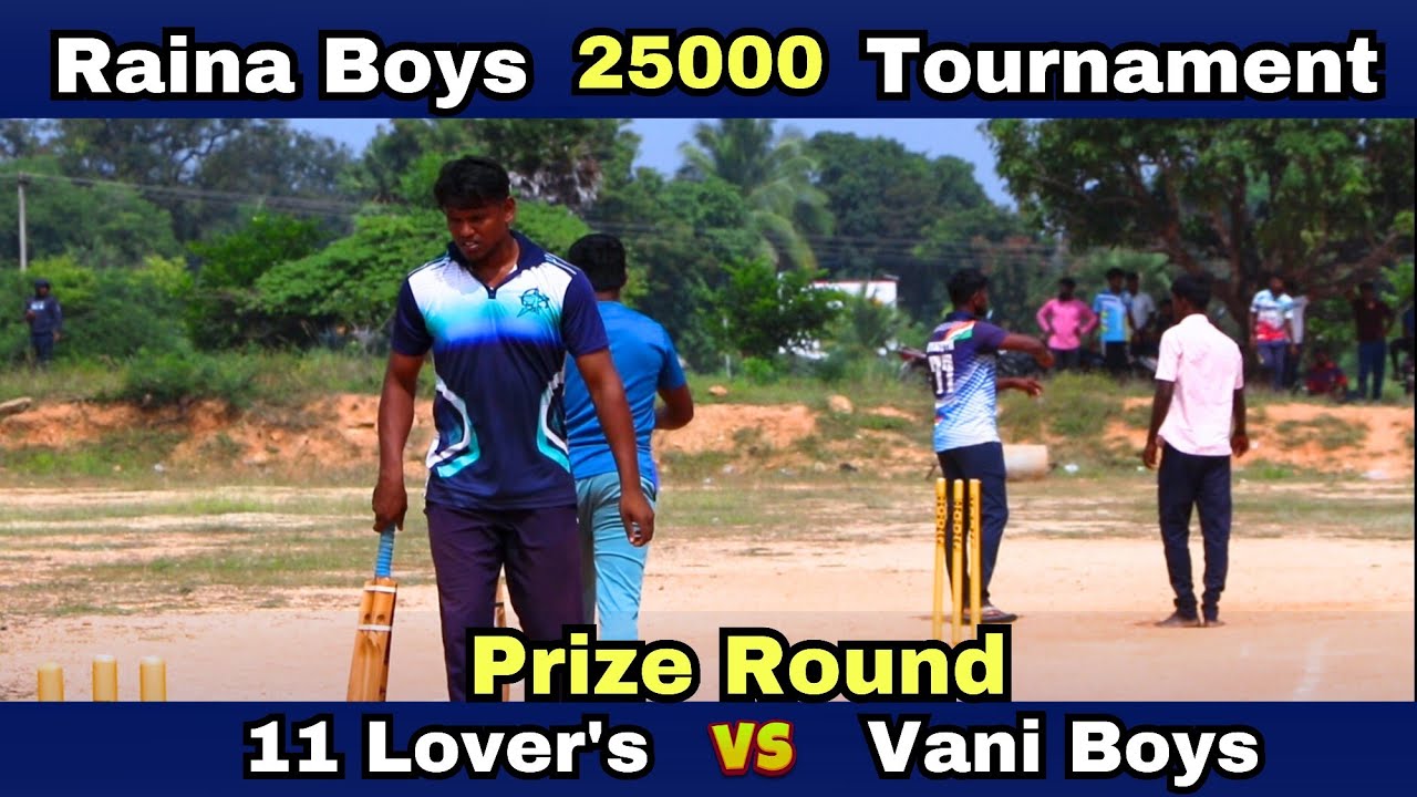 💰PRIZE ROUND🏅|11 LOVERS vs VANI BOYS|RAINA BOYS 25 K TOURNAMENT|# ...