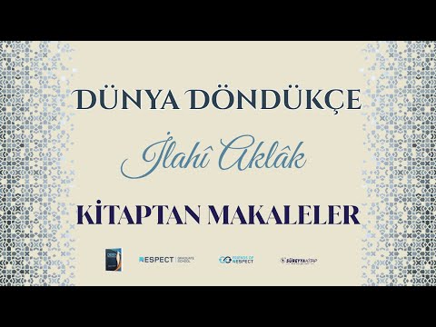Derin Müslümanlık (İlahî Ahlâk Makalesi) | Dünya Döndükçe Kampı
