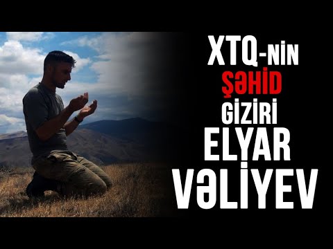 XTQ-nin Şəhid giziri, ELYAR VƏLİYEV