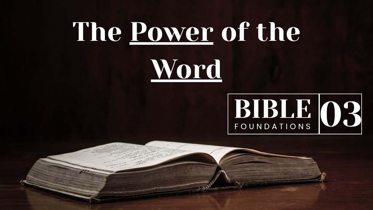 The Power of the Word | Bible Foundations 03 - YouTube