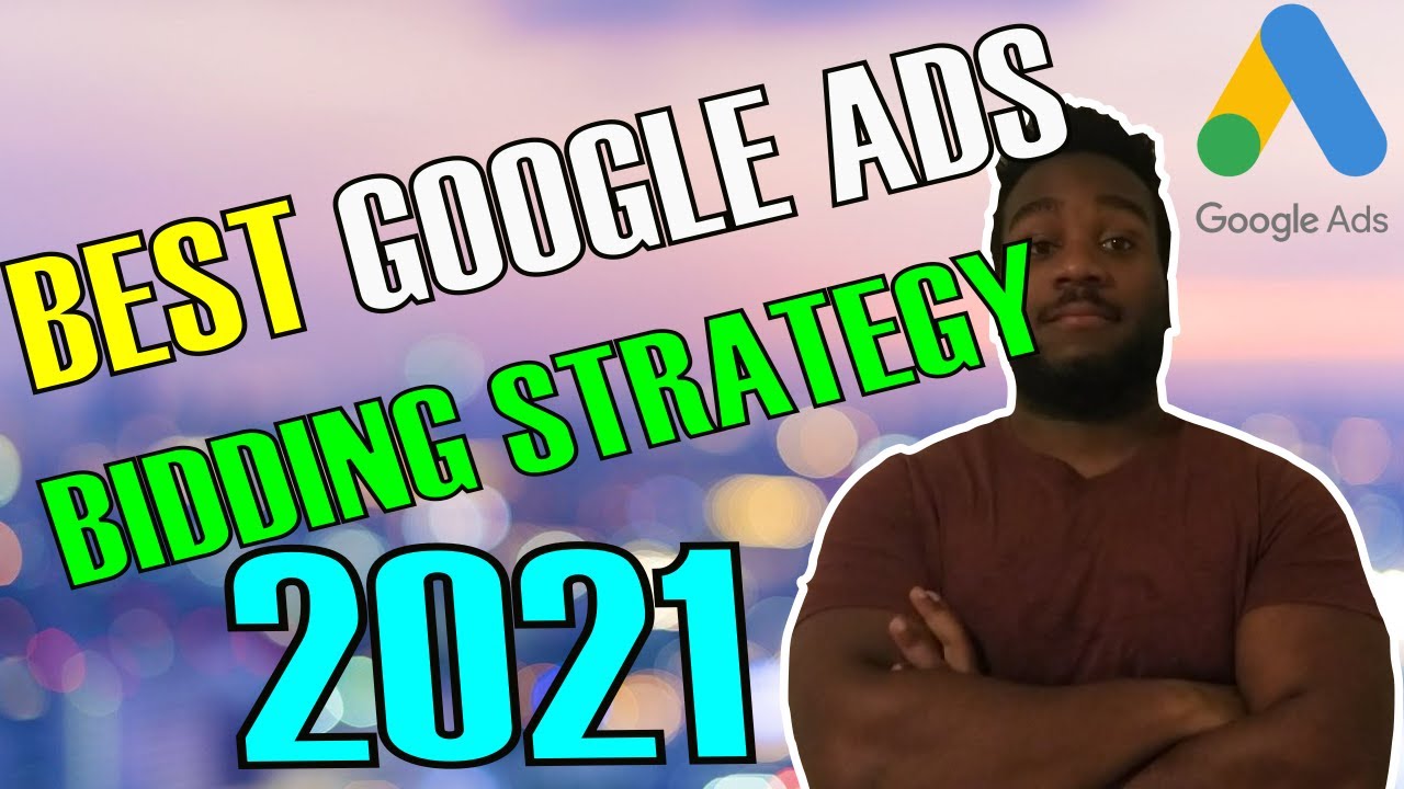 The BEST google ads bidding strategy in 2021 | Best Google Ads Strategy ...