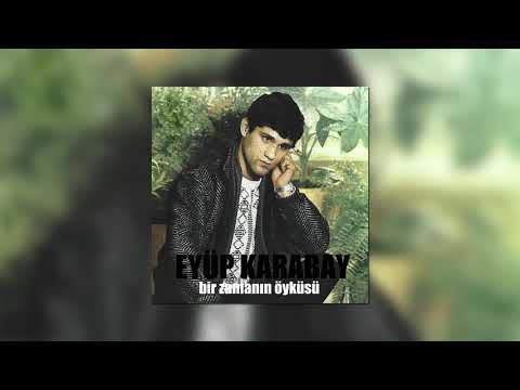 Eyüp Karabay - Bir Zamanın Öyküsü