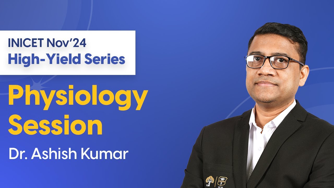 INICET Nov'24 High-Yield Physiology Session | Dr. Ashish Kumar | DBMCI ...