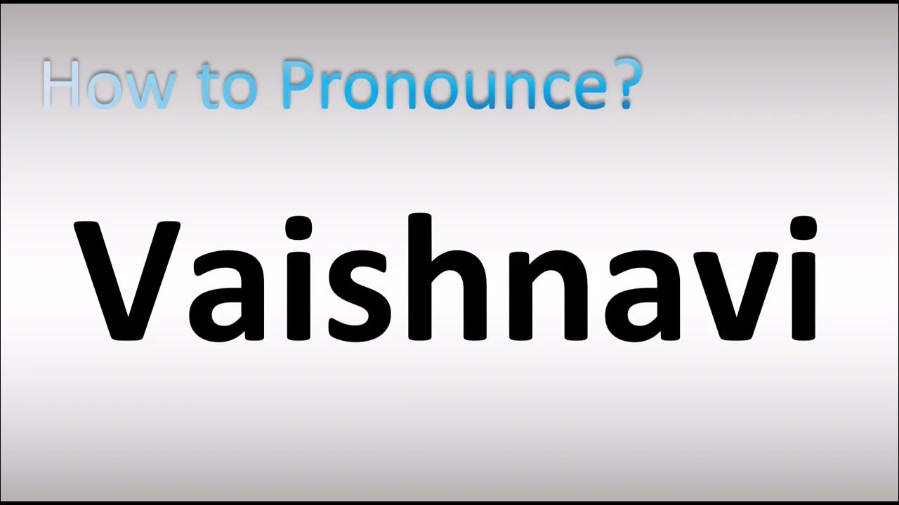 How To Pronounce Vaishnavi YouTube how-to-pronounce-vaishnavi-youtube
