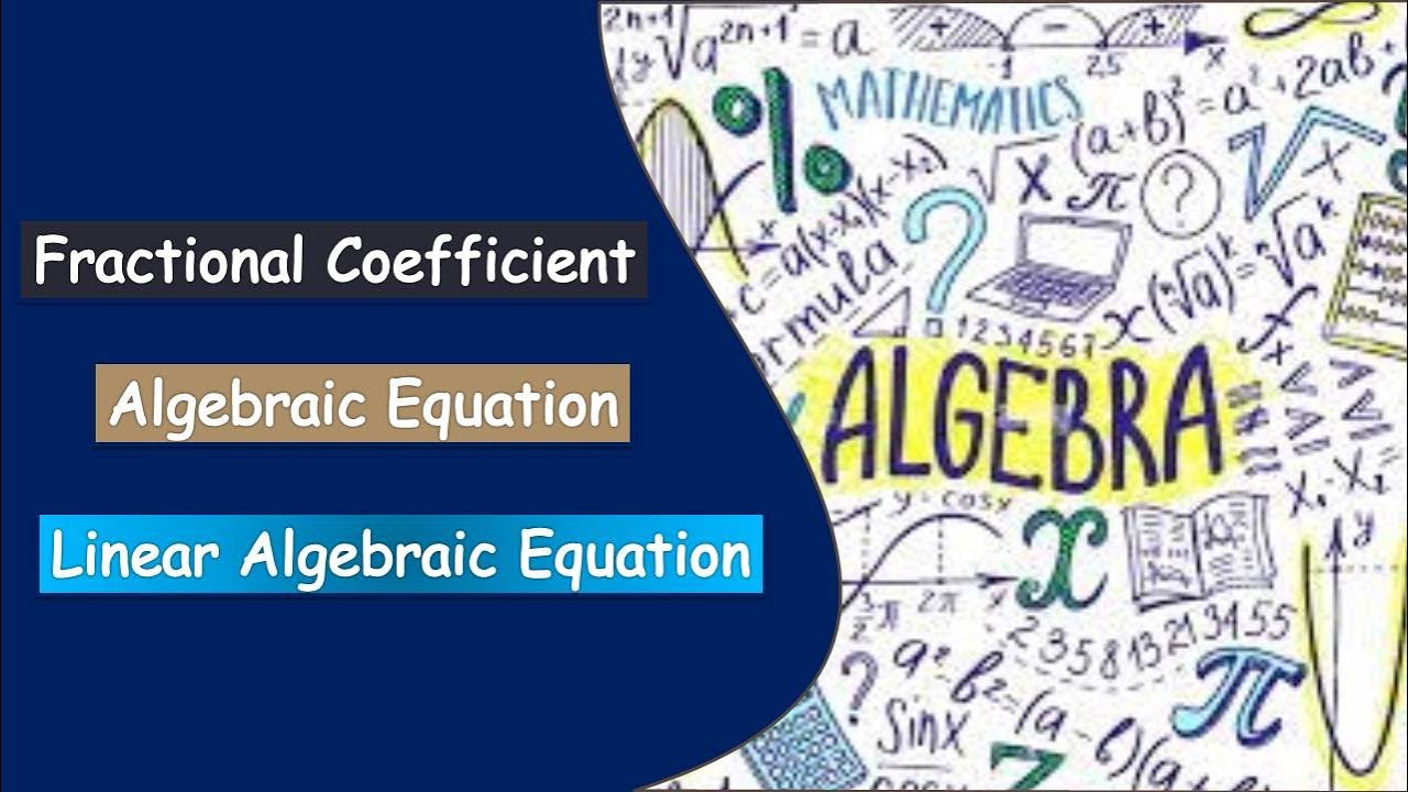 Algebra Basics: Fractional Coefficient || Algebraic Equation || Linear ...