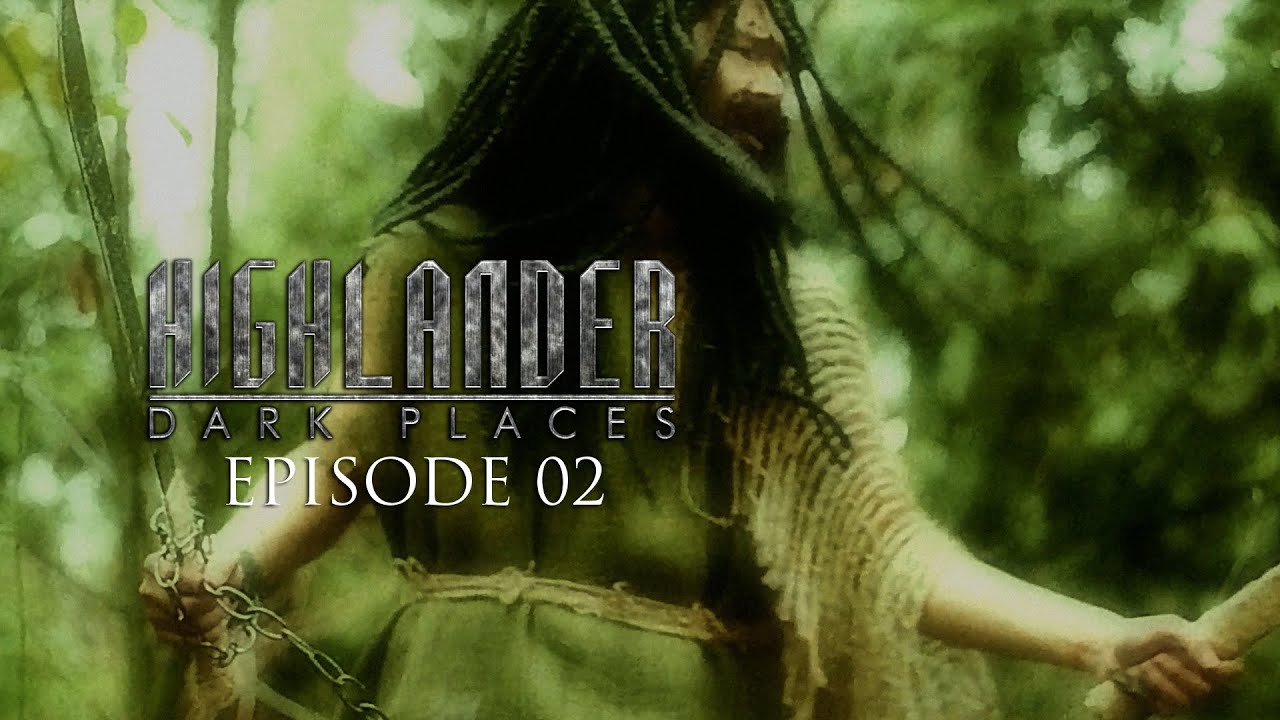 "Highlander: Dark Places" Episode 02 - YouTube