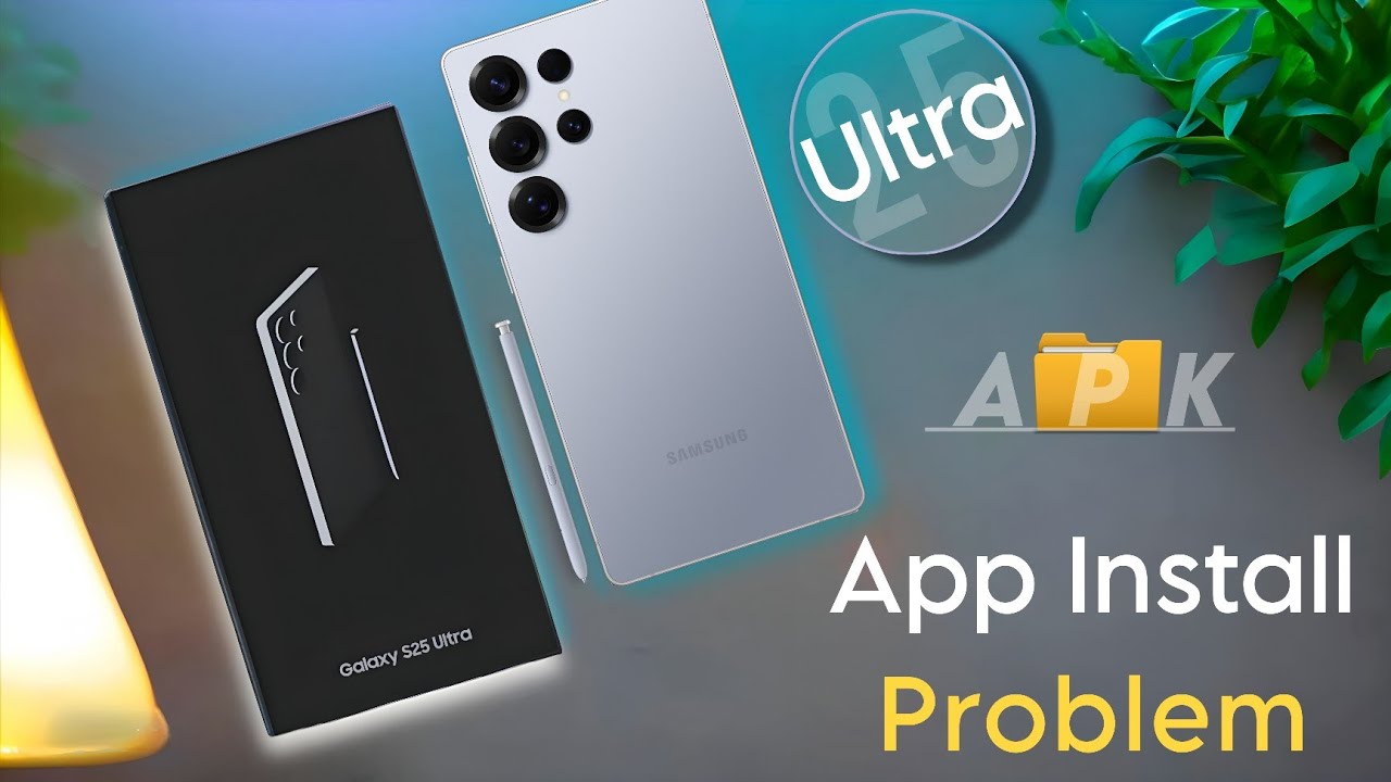 How to Fix App Install Problem on Samsung Galaxy S25 Ultra | Install ...