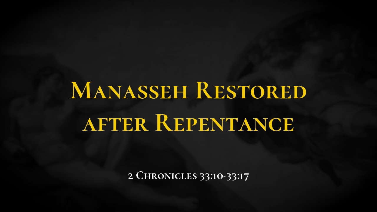 Manasseh Restored after Repentance - Holy Bible, 2 Chronicles 33:10-33: ...