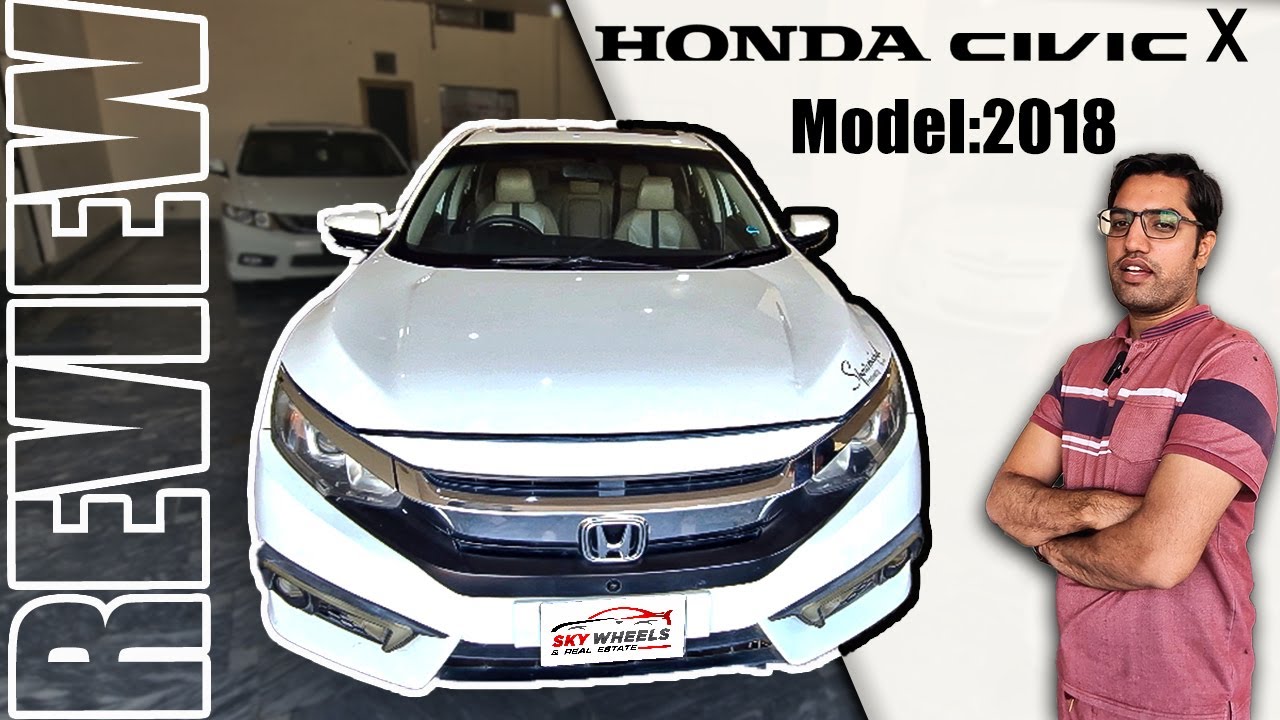 Honda Civic X Model 2018 Review By sky wheels - YouTube