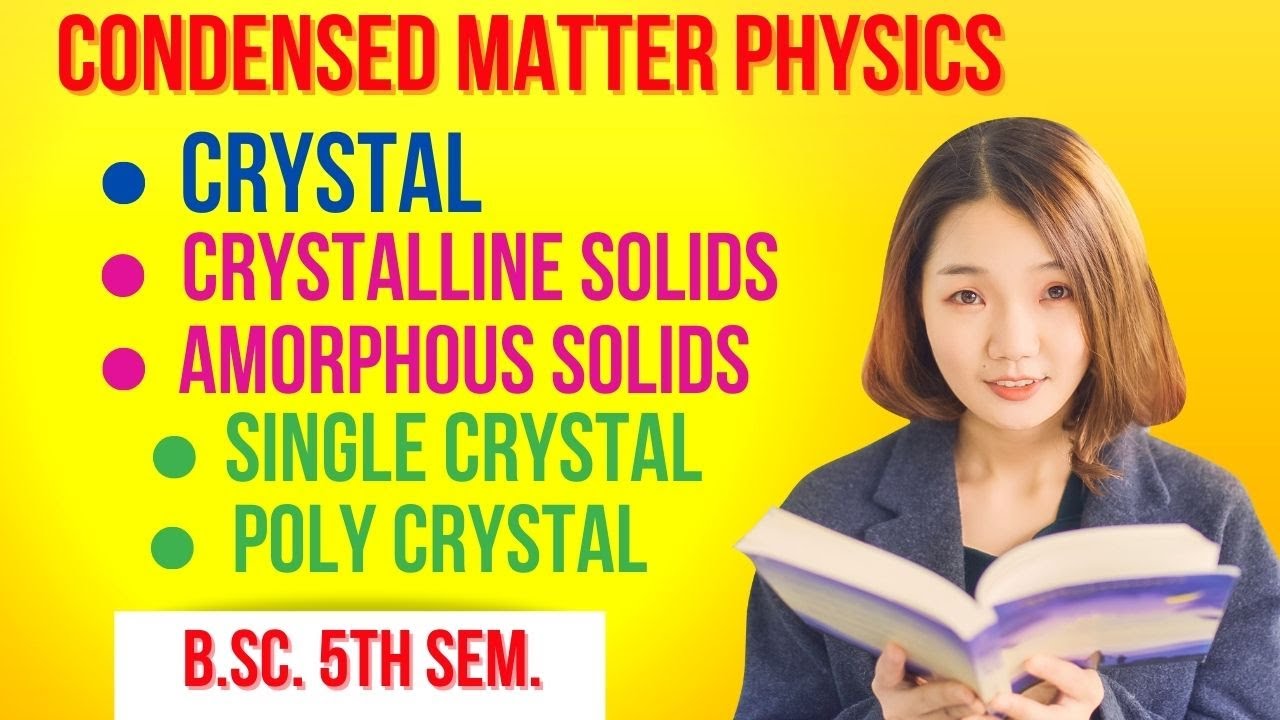 Condensed Matter Physics || Introduction || Lecture - 1 || B.Sc. Tech ...