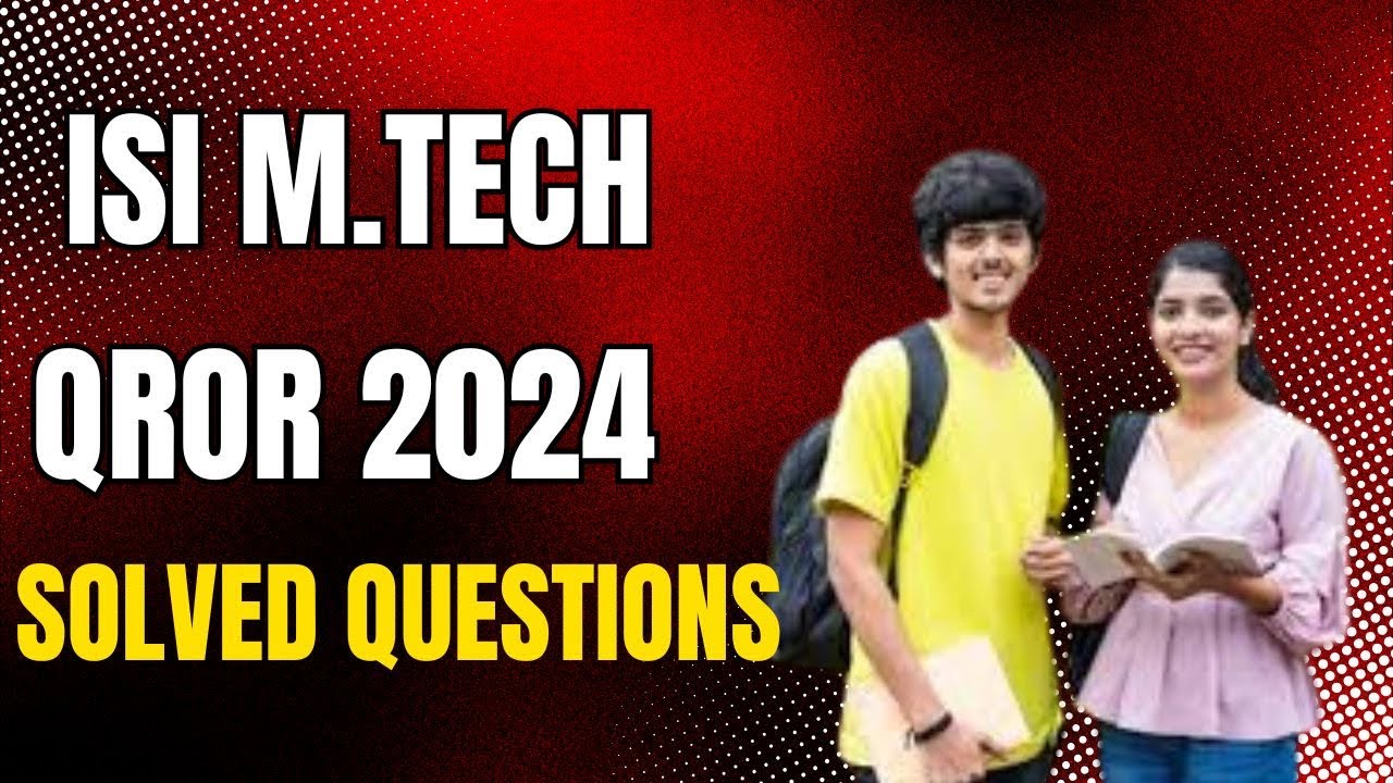 ISI MTECH QROR 2024 Question No 5 Detailed Analysis Answer isi-mtech-qror-2024-question-no-5-detailed-analysis-answer