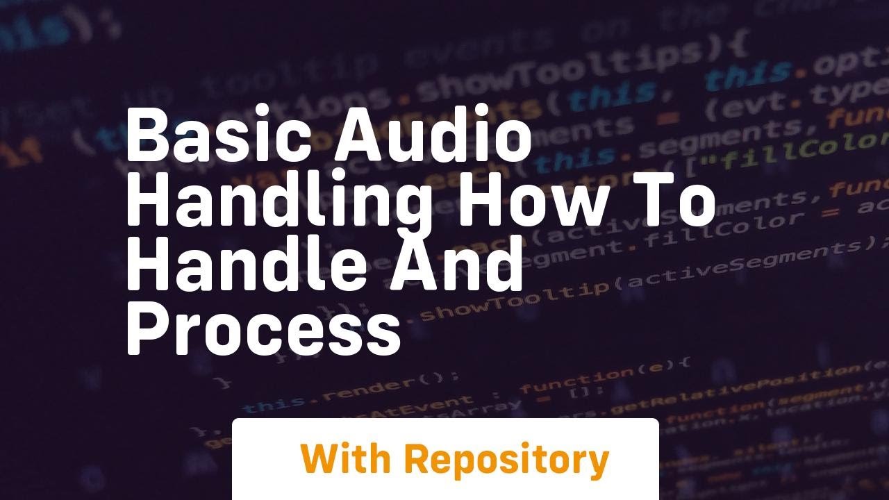 basic audio handling how to handle and process - YouTube