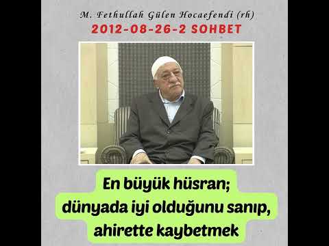 2012-08-26-2 SOHBET - En büyük hüsran; dünyada iyi olduğunu sanıp, ahirette kaybetmek