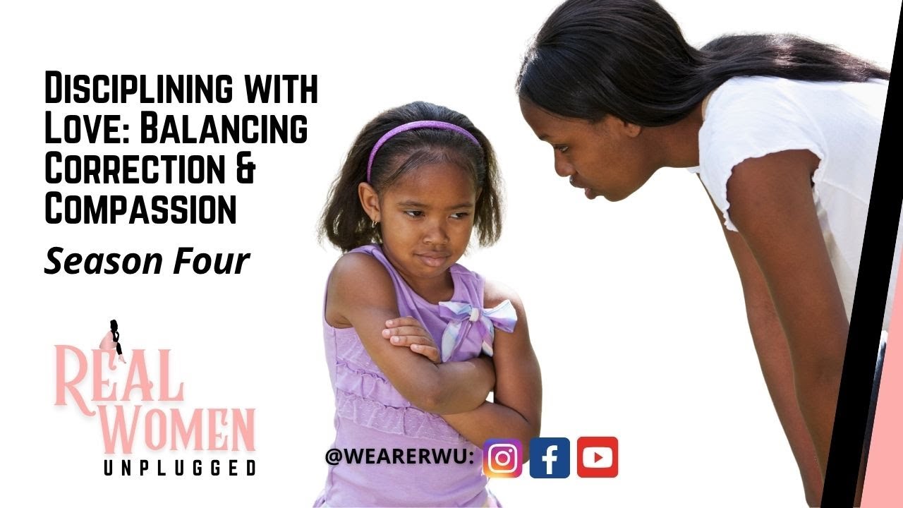 Disciplining with Love: Balancing Correction & Compassion | S4E6 | # ...