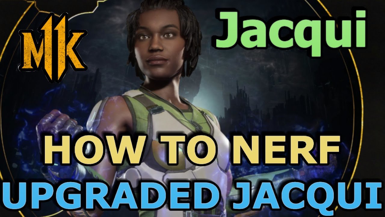MK11 HOW TO NERF UPGRADED JACQUI - Character Discussion - Mortal Kombat ...