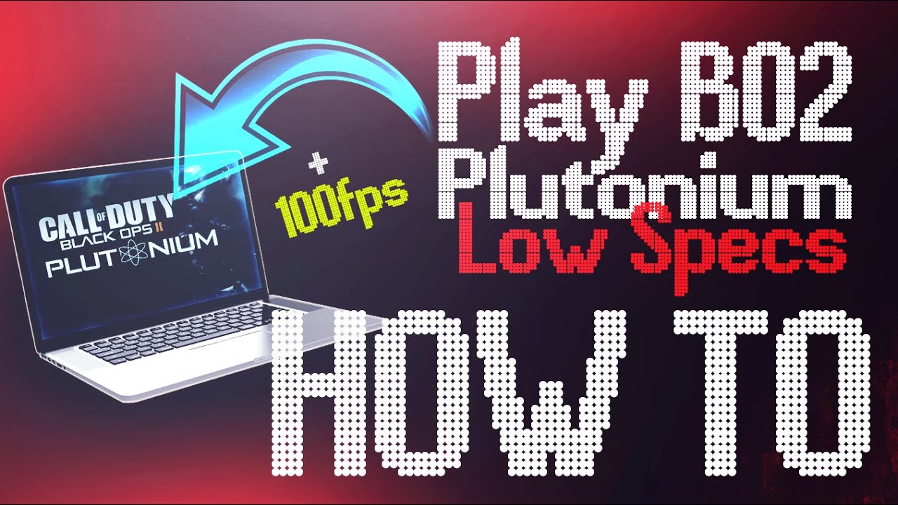 How to RUN Black Ops 2 Plutonium on budget PC or Laptop (LowSpec BO2 ...