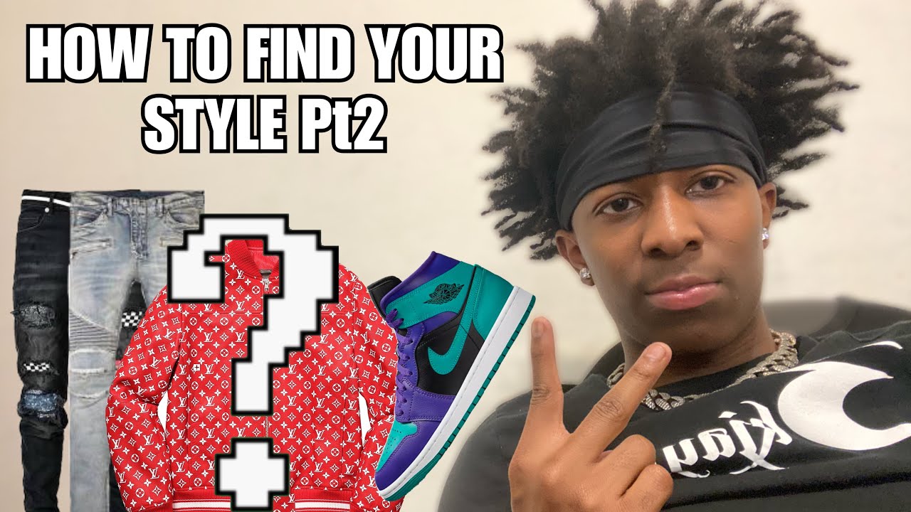 How To Find Your Style 🔥 Part 2 Youtube