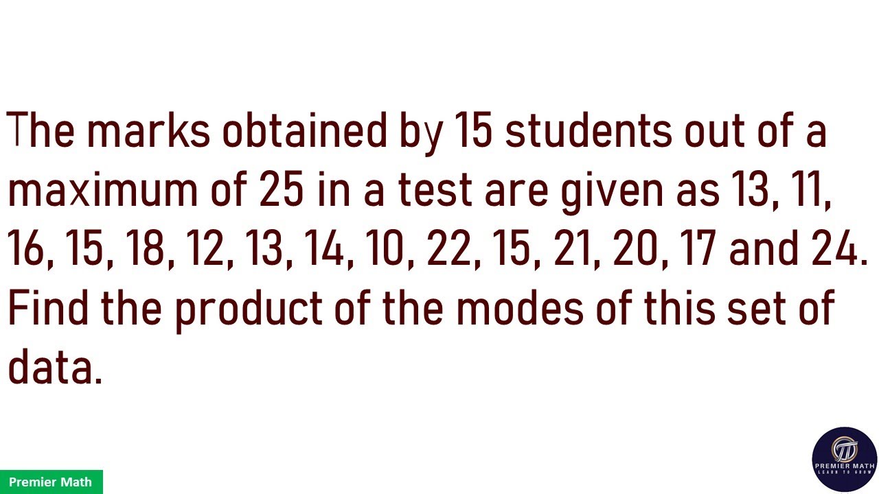 The marks obtained by 15 students out of a maximum of 25 in a test are ...