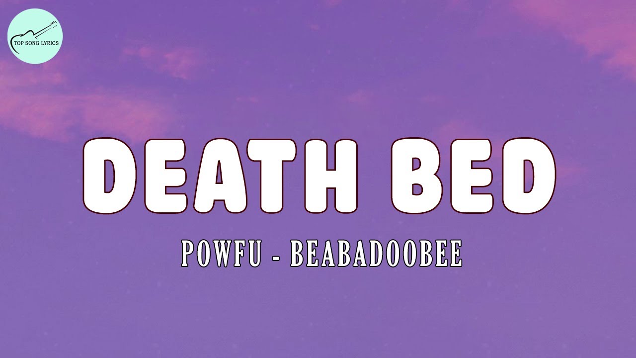 Powfu - Death Bed Lyrics ft Beabadoobee - Don't stay awake for too long ...