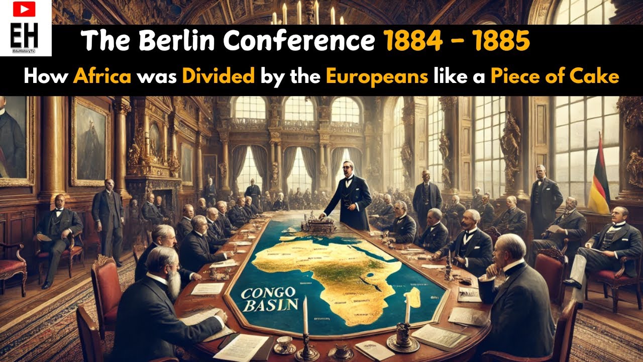 Berlin Conference of 1884: The Day Africa Was Divided Like a Piece of ...