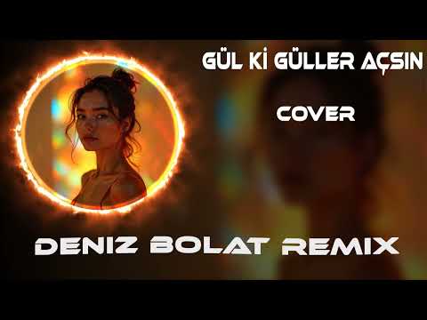 Gül Ki Güller Açsın Al Yanağında (Deniz Bolat Remix) #tiktok
