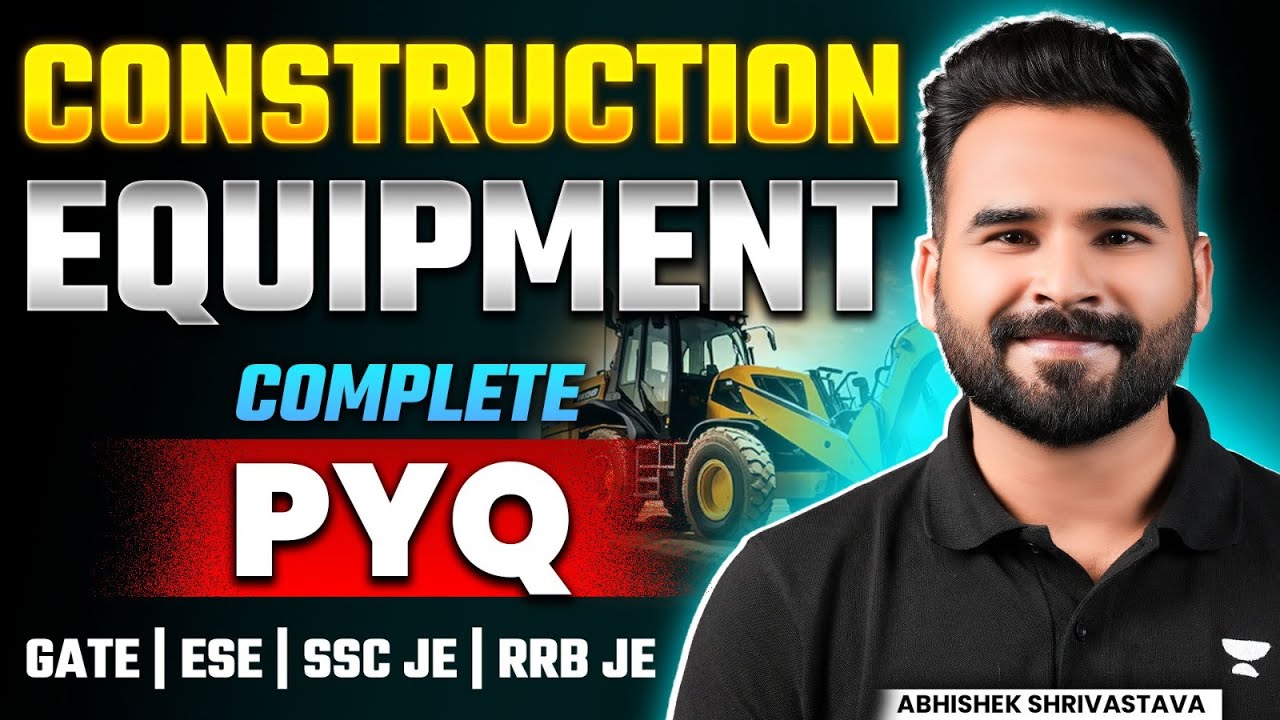 Construction Equipment Complete PYQ | CE | Gate | ESE | SSC JE | RRB JE ...