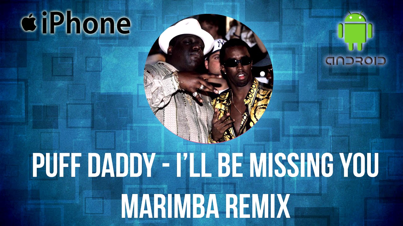 Puff Daddy & Faith Evans I'll Be Missing You Marimba Ringtone Remix ...