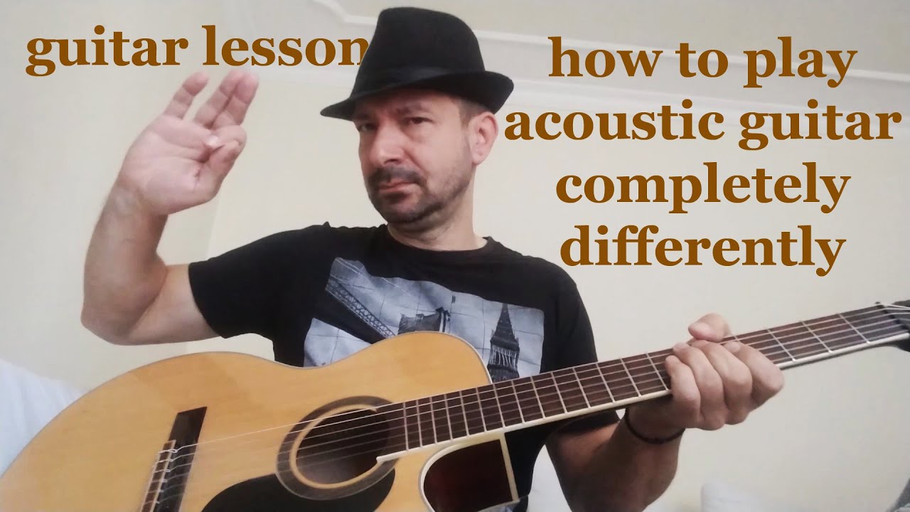 Guitar lesson - How to play acoustic guitar completely different