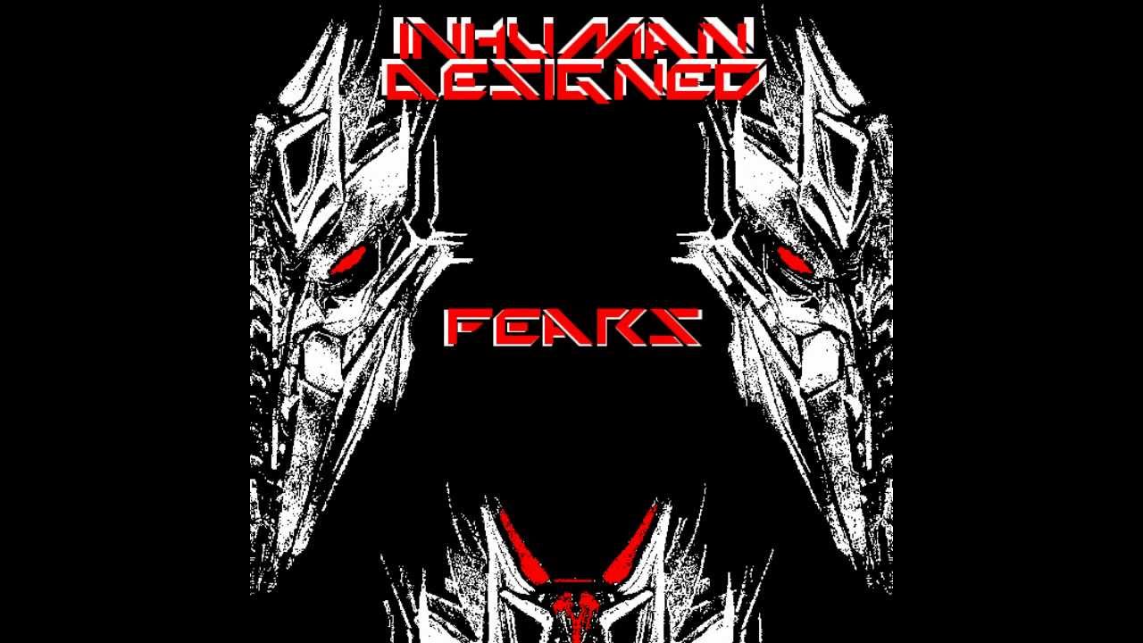 Inhuman Designed Fears YouTube inhuman-designed-fears-youtube