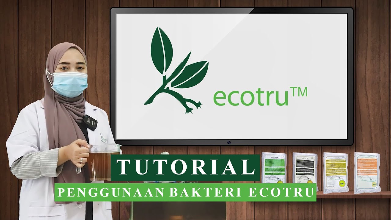 TUTORIAL DALAM PENGGUNAAN ECOTRU BAKTERI - YouTube
