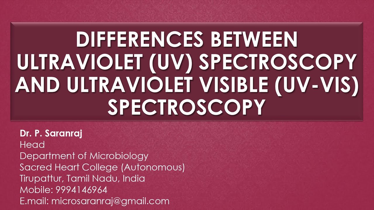 Differences Between Ultraviolet (UV) Spectroscopy and Ultraviolet Visible (UV-Vis) Spectroscopy ...