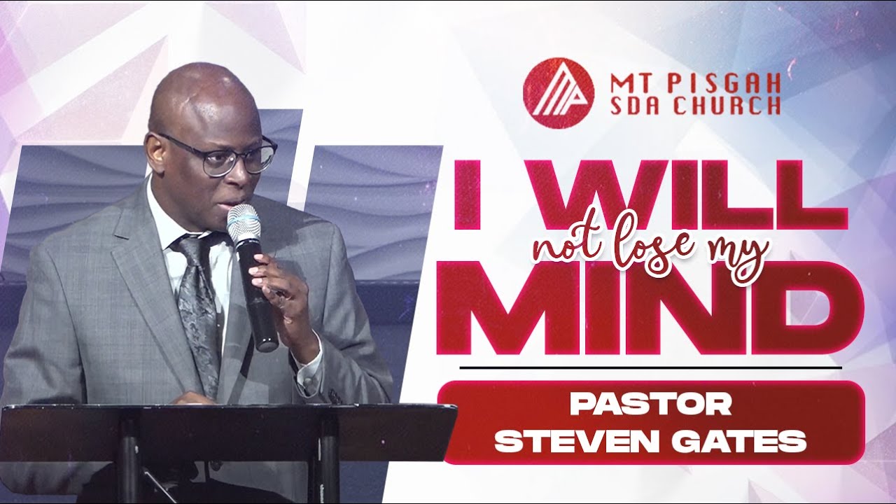 Pastor Steven Gates | I Will Not Lose My Mind | Mt Pisgah Worship ...