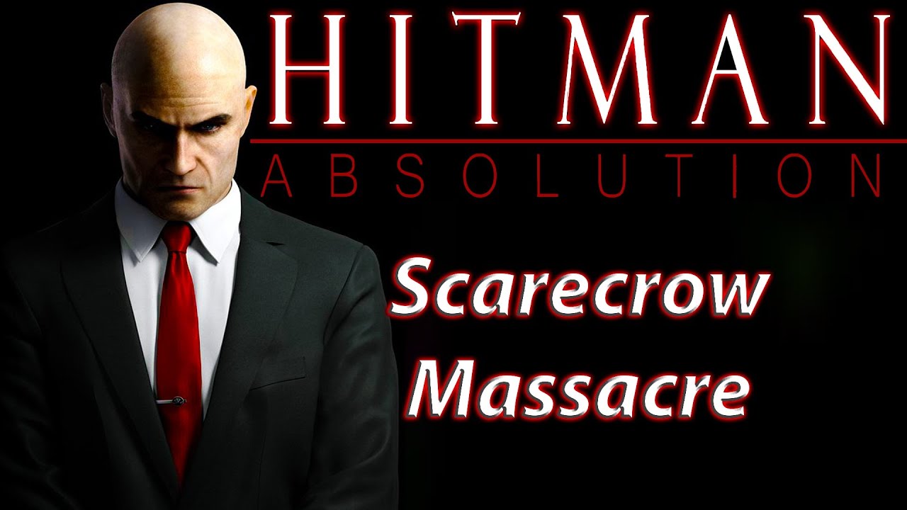 Hitman Absolution - Scarecrow Massacre - YouTube