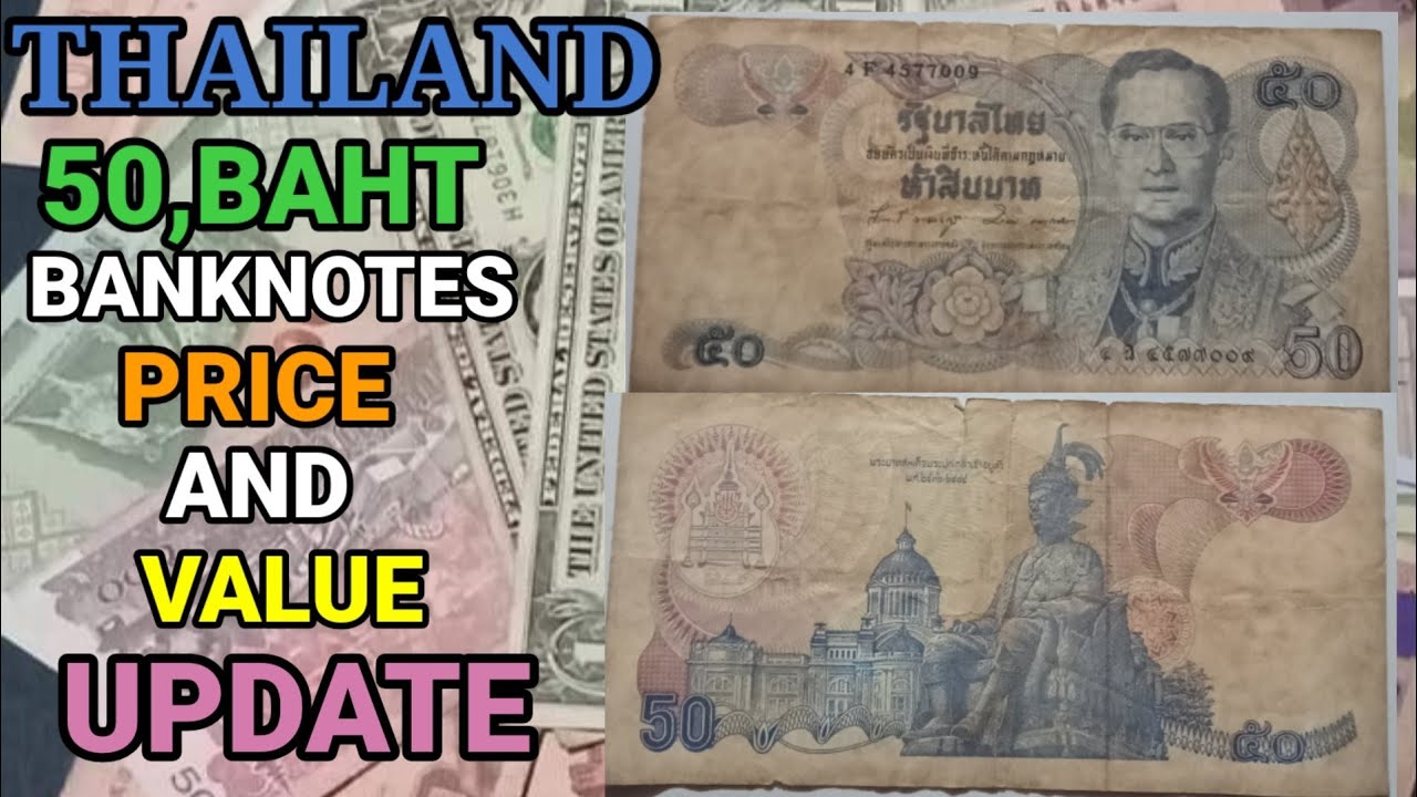 50, BAHT THAILAND BANKNOTES ANG PRESYO AT VALUE UPDATE/ MV coin,s TV ...