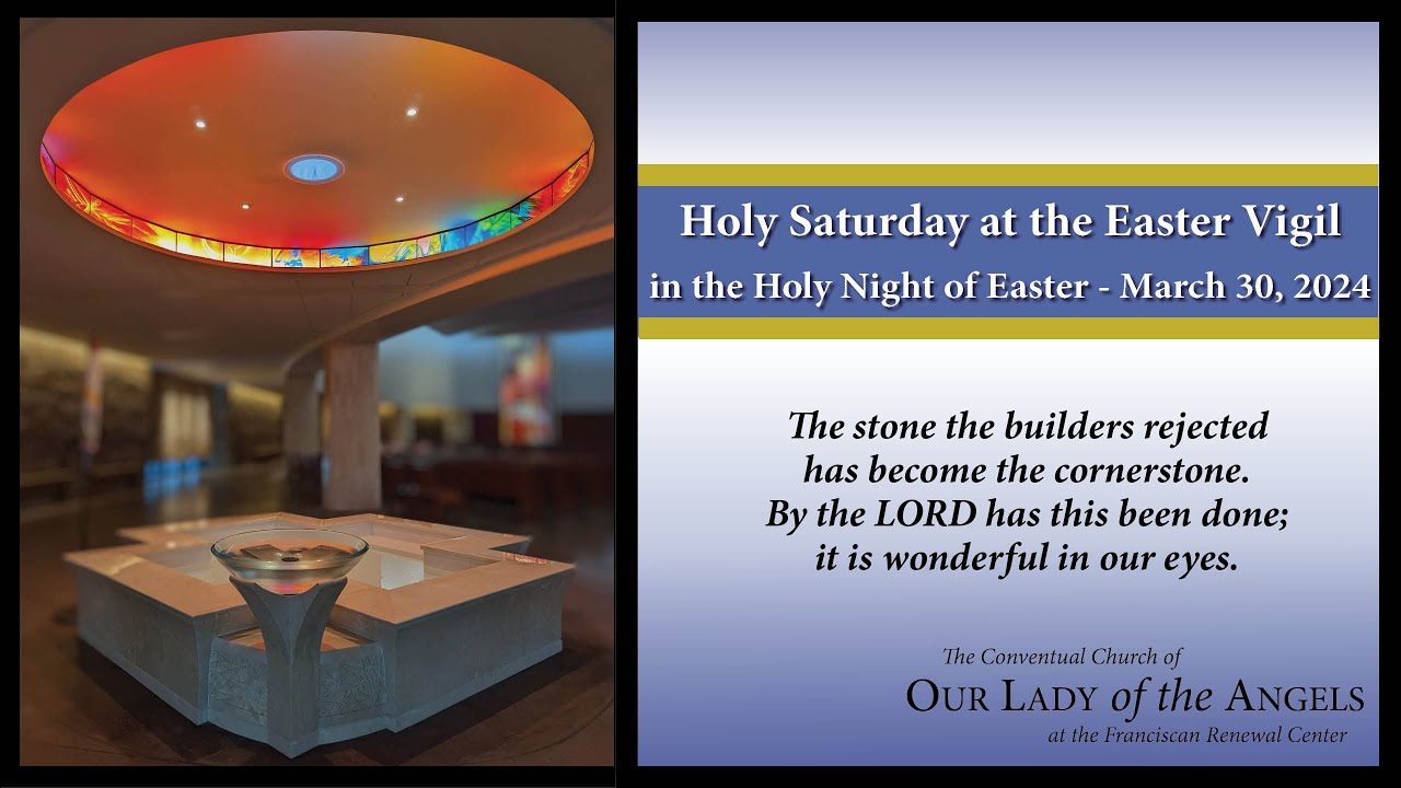 Holy Saturday, March 30, 2024 (7:30 p.m. Vigil) - The Easter Vigil in ...