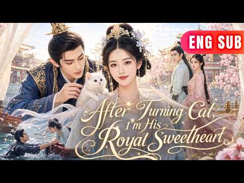 [ENG SUB]✨The Man Who Betrayed Her Made Her a Cat—The Man Who Loved Her Made Her a Queen#drama